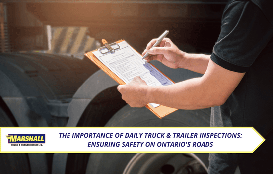 The Importance of Daily Truck & Trailer Inspections: Ensuring Safety on ...